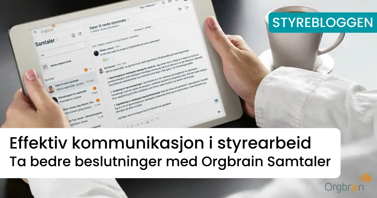 Effektiv kommunikasjon i styrearbeid: Ta bedre beslutninger med Orgbrain Samtaler